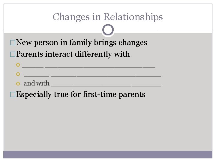Chapter 2 Section 2 PARENTHOOD BRINGS CHANGES Changing