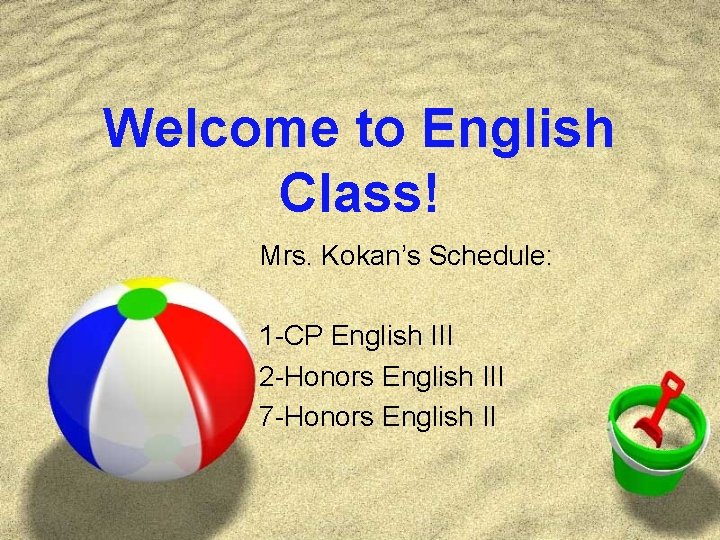 Welcome to English Class Mrs Kokans Schedule 1