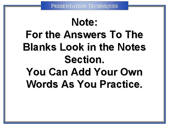 PRESENTATION TECHNIQUES Note For the Answers To The