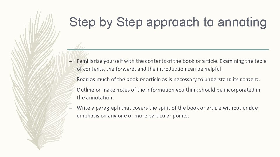 Finding and Evaluating Sources You need to consider