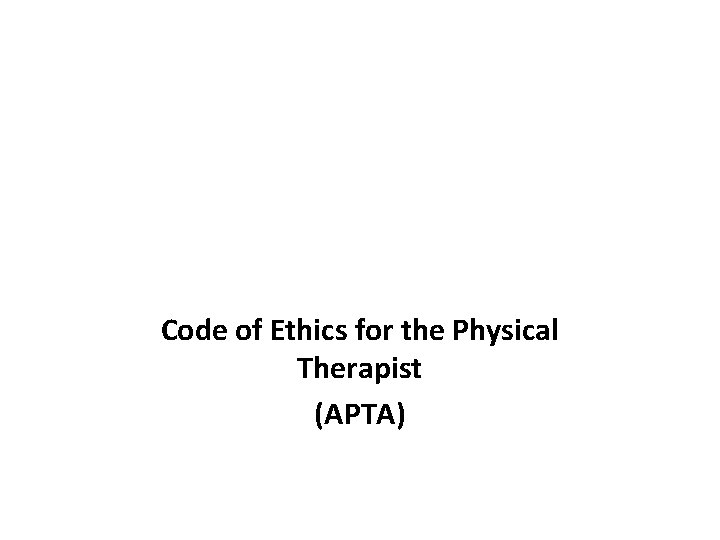 Code of Ethics for the Physical Therapist APTA