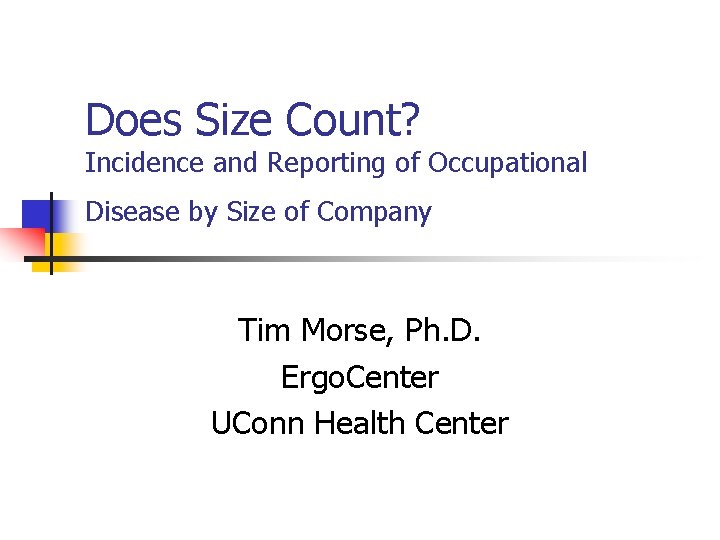 Does Size Count Incidence and Reporting of Occupational