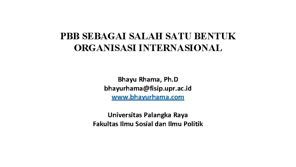 PBB SEBAGAI SALAH SATU BENTUK ORGANISASI INTERNASIONAL Bhayu