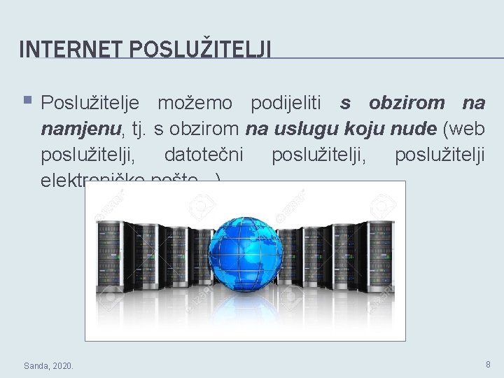 UVOD U INTERNET INTERNET Kao to je ve