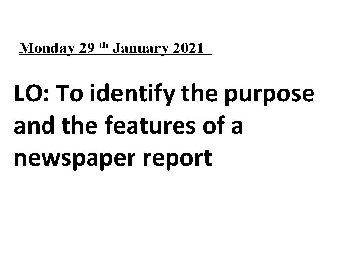 Monday 29 th January 2021 LO To identify