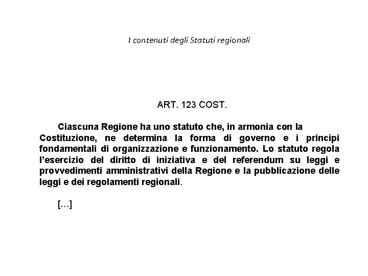 LEZIONE 18 LE FONTI DELLE AUTONOMIE Gli Statuti