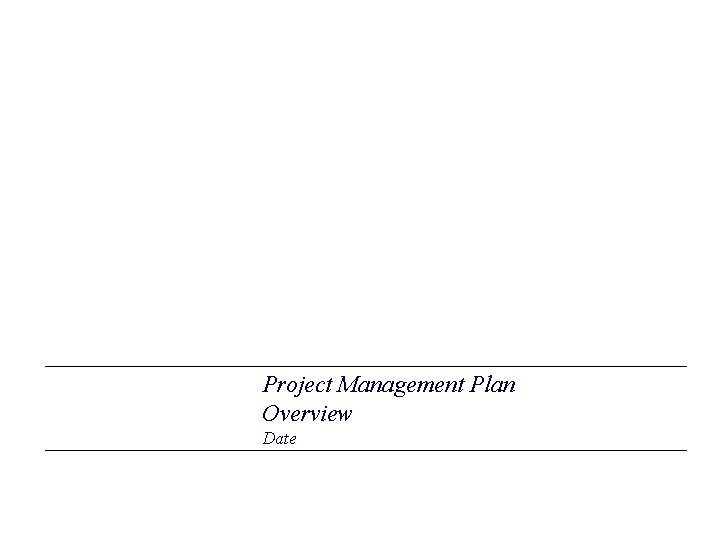 Project Management Plan Overview Date Contents n n