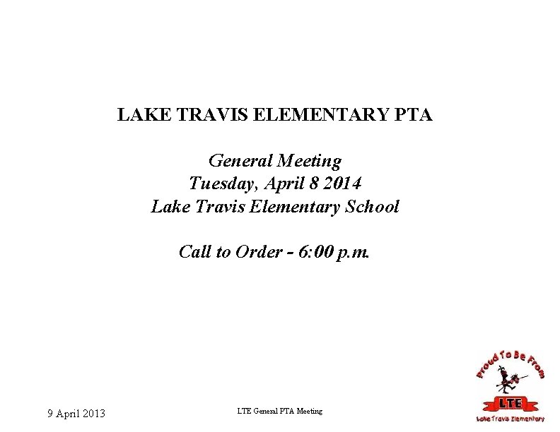 LAKE TRAVIS ELEMENTARY PTA General Meeting Tuesday April
