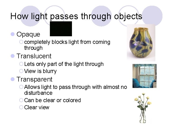 Light Facts l Light is energy electromagnetic energy