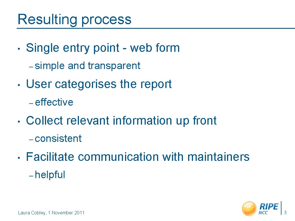 Reporting to the RIPE NCC Laura Cobley RIPE