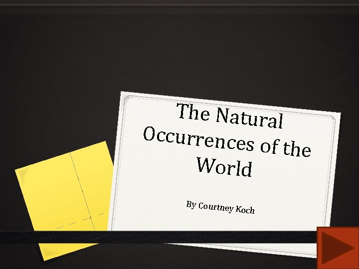 The Natura l Occurrence s of the World