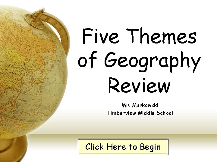 Five Themes of Geography Review Mr Markowski Timberview