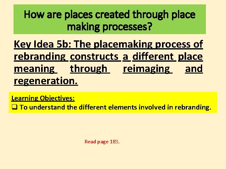 How are places created through place making processes