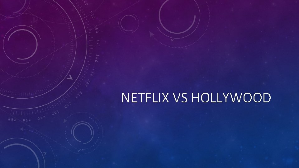 NETFLIX VS HOLLYWOOD When Netflix first strated it