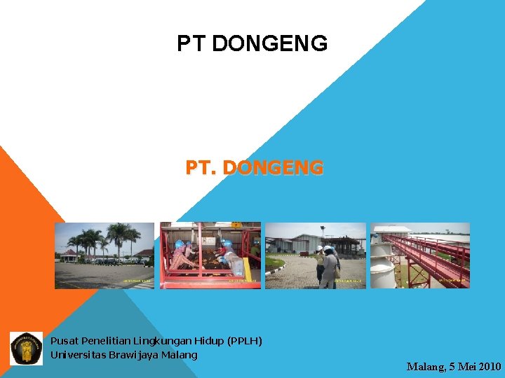 PT DONGENG PT DONGENG Pusat Penelitian Lingkungan Hidup