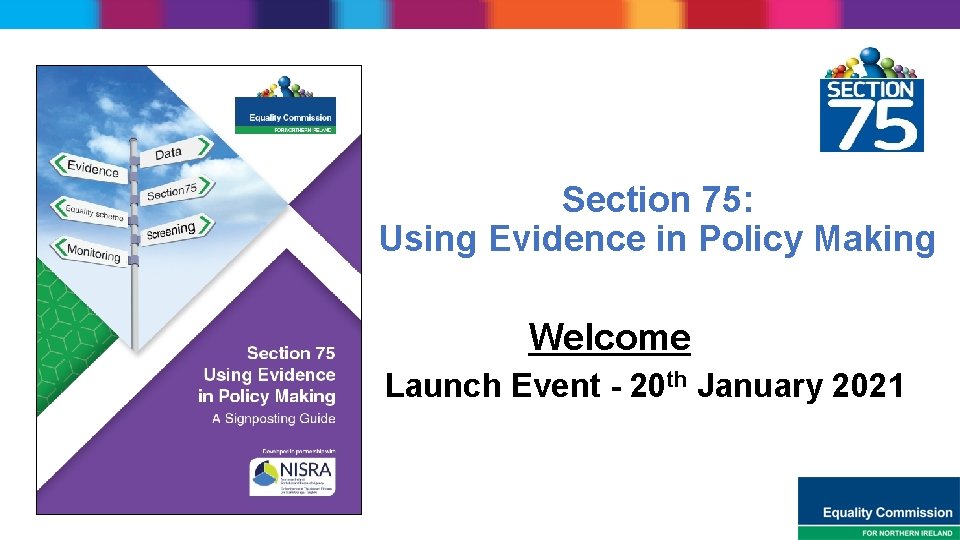 Section 75 Using Evidence in Policy Making Welcome