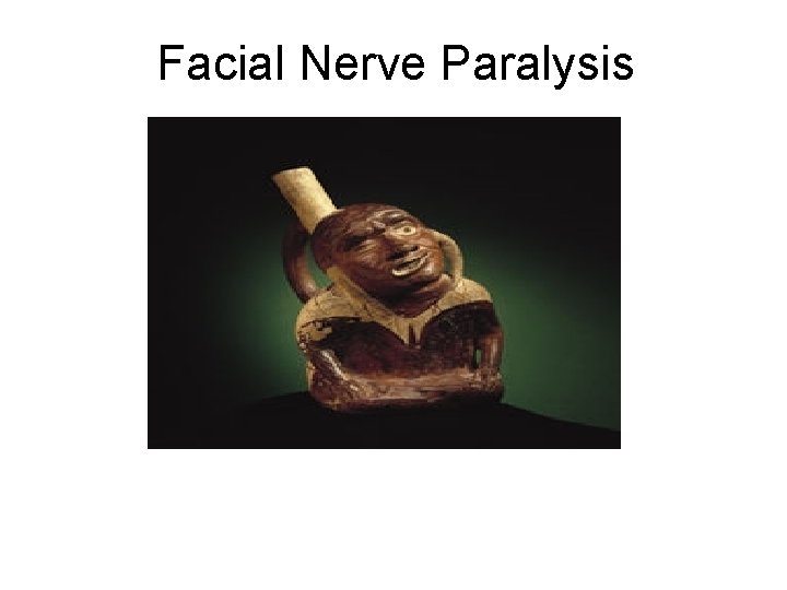 Facial Nerve Paralysis Examination of the mouth and