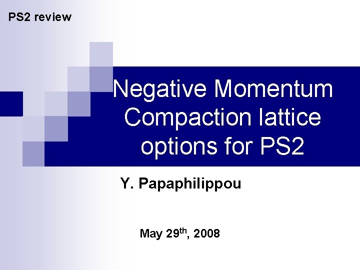 PS 2 review Negative Momentum Compaction lattice options