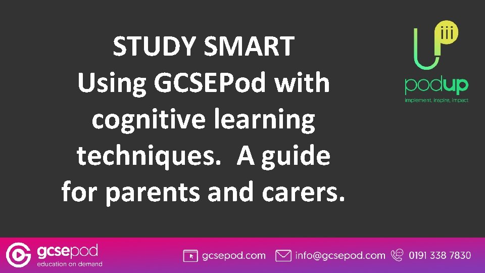 STUDY SMART Using GCSEPod with cognitive learning techniques