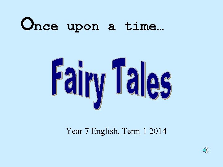 Once upon a time Year 7 English Term