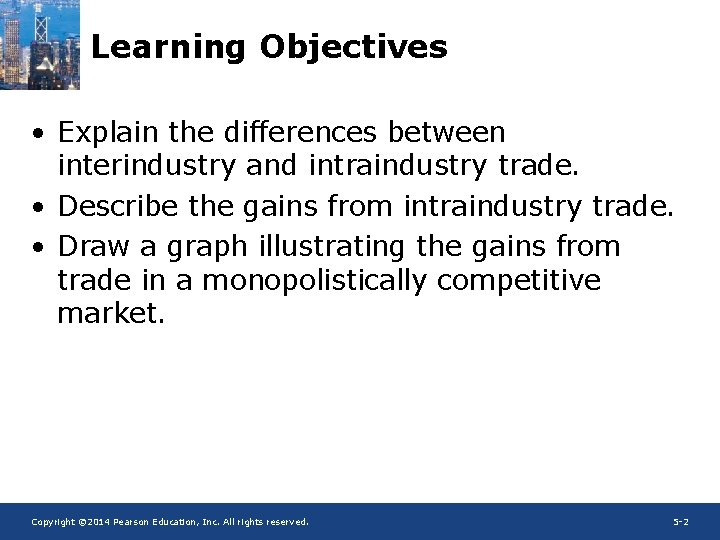 Chapter 5 Beyond Comparative Advantage Learning Objectives Explain