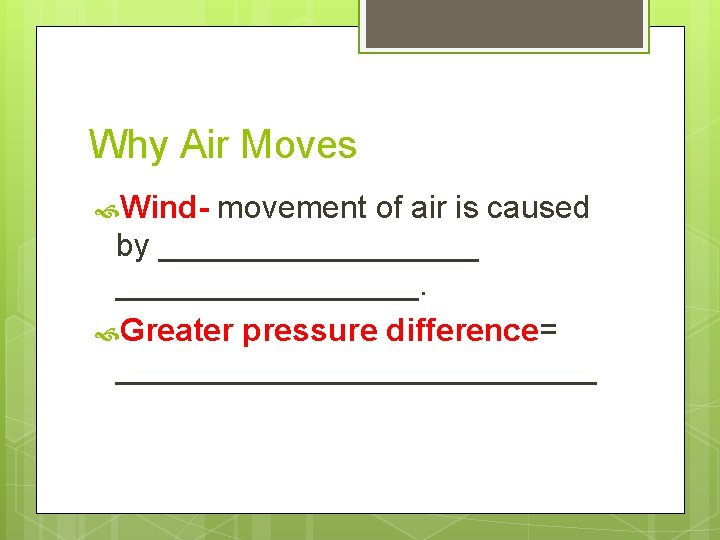 Objectives 1 Explain the relationship between air pressure