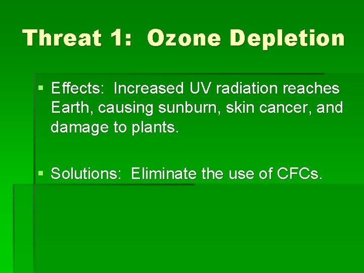 Threat 1 Ozone Depletion Description The ozone layer