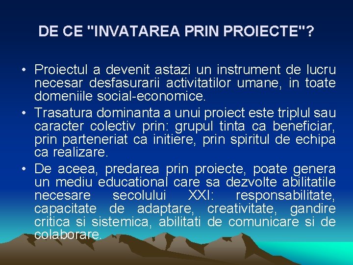 METODA PROIECTULUI PROFESOR GHEORGHE IONUT DE CE INVATAREA