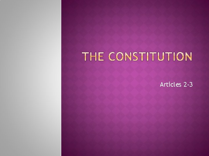 Articles 2 3 Contains the president Qualifications 35