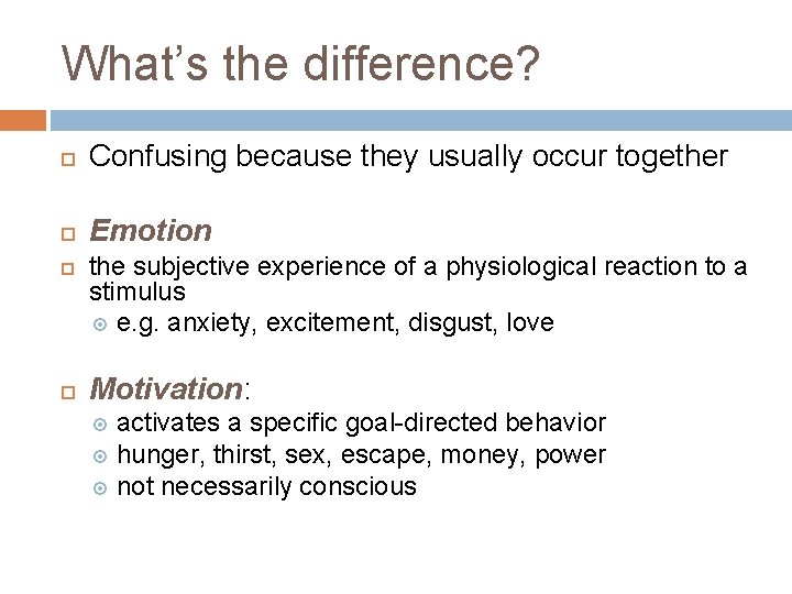 MOTIVATION AND EMOTION Whats the difference Confusing because