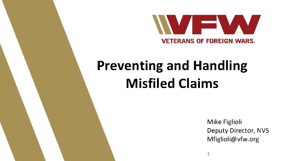 Preventing and Handling Misfiled Claims Mike Figlioli Deputy