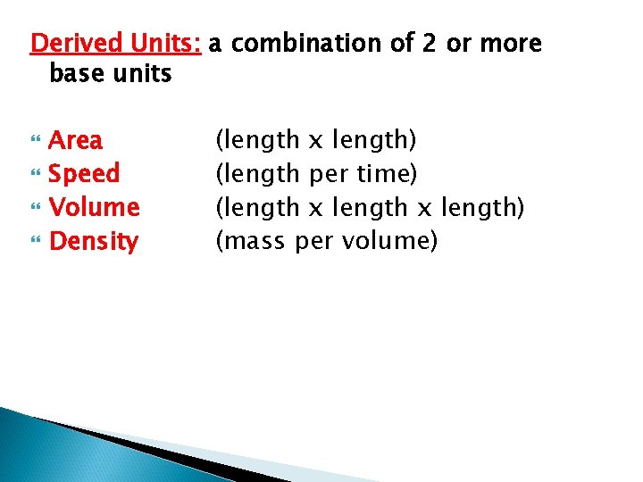Measurements Number followed by a Unit SI Units