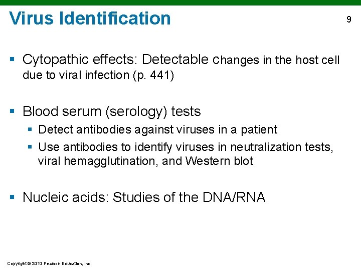 Growing Viruses 7 Viruses must be grown in