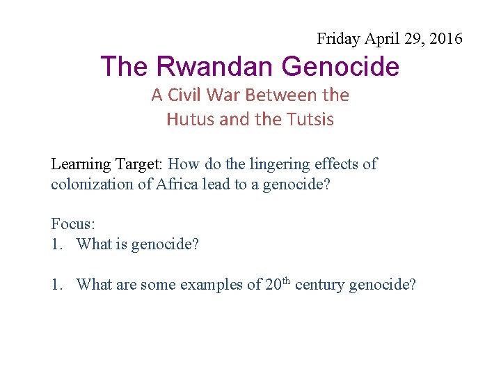 Friday April 29 2016 The Rwandan Genocide A