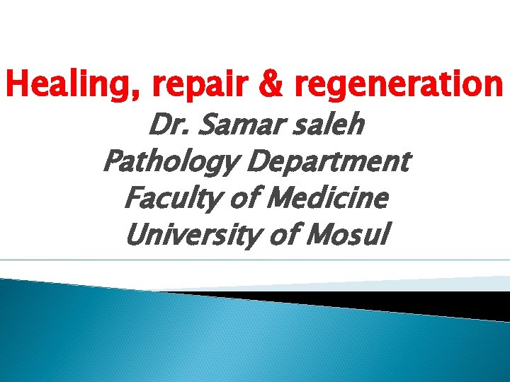 Healing repair regeneration Dr Samar saleh Pathology Department