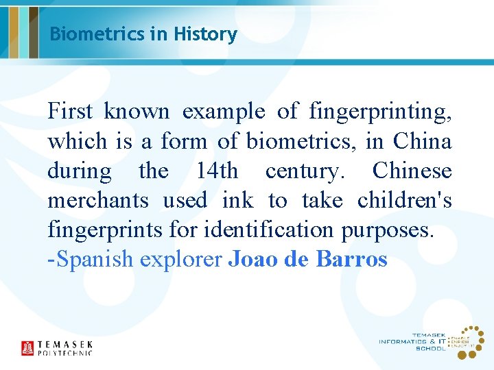 Informatics is IT for People Biometrics From Yesterday