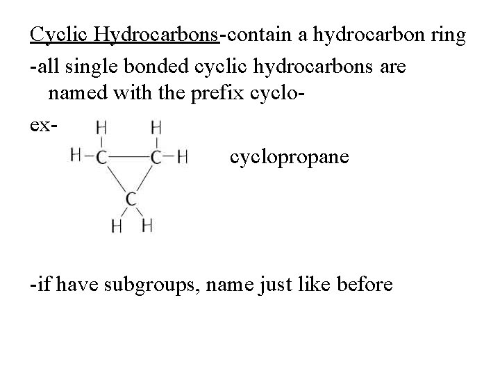 Organic Chemistry Alkanes end with ane simplest hydrocarbons