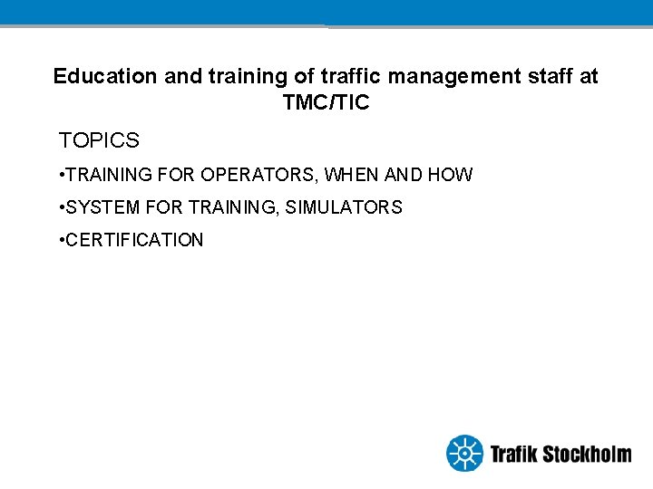 Education and training of traffic management staff at