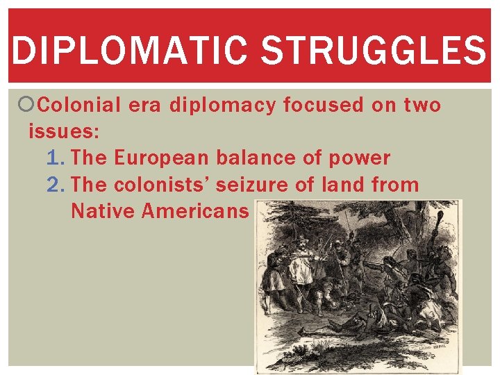 PERIOD 3 17541800 DIPLOMATIC STRUGGLES SWBAT Analyze causation