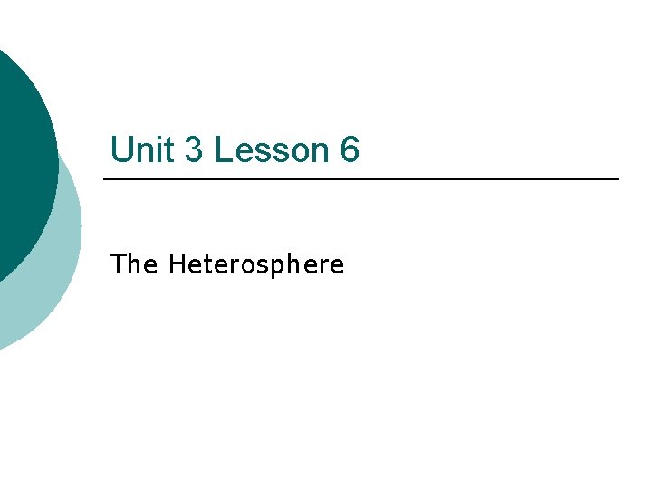 Unit 3 Lesson 6 The Heterosphere BELLRINGER Quiz