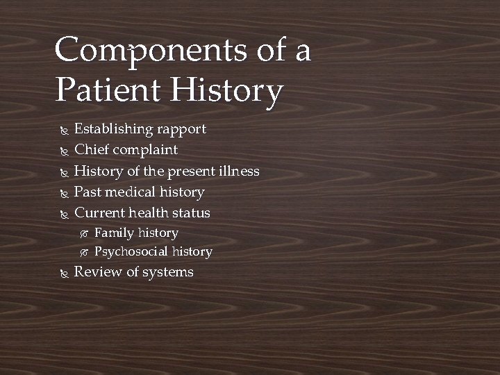 MEDICAL HISTORY Prof Mohammad Abduljabbar Components of a