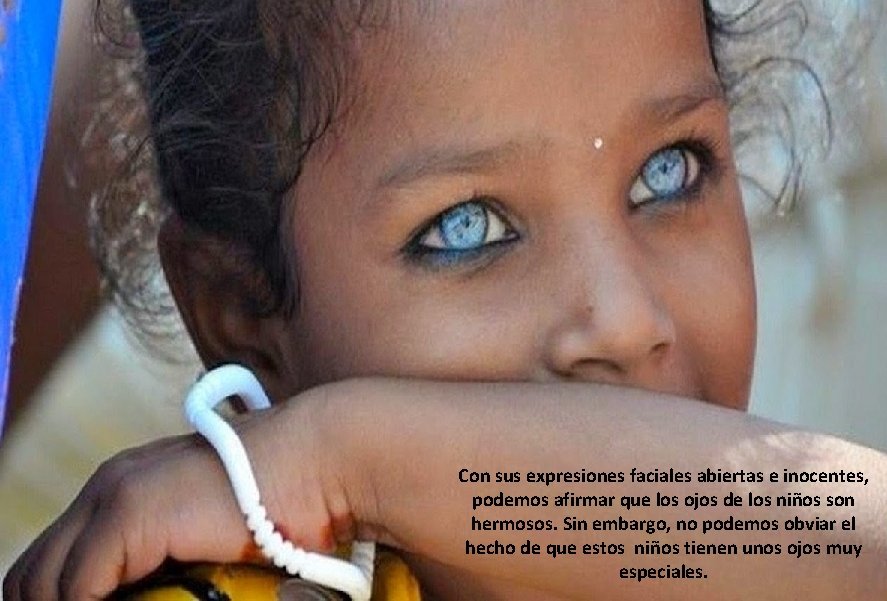 Con sus expresiones faciales abiertas e inocentes podemos