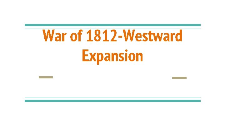 War of 1812 Westward Expansion Adams and Jefferson
