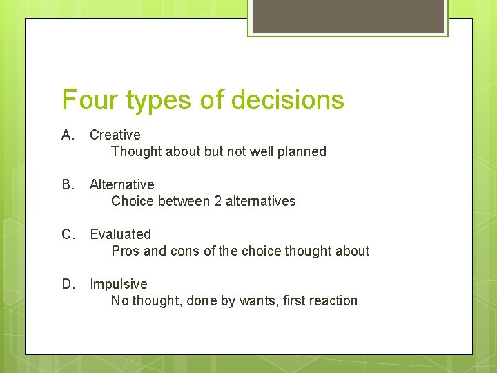 DECISION MAKING Conflict between decisions and values Internal