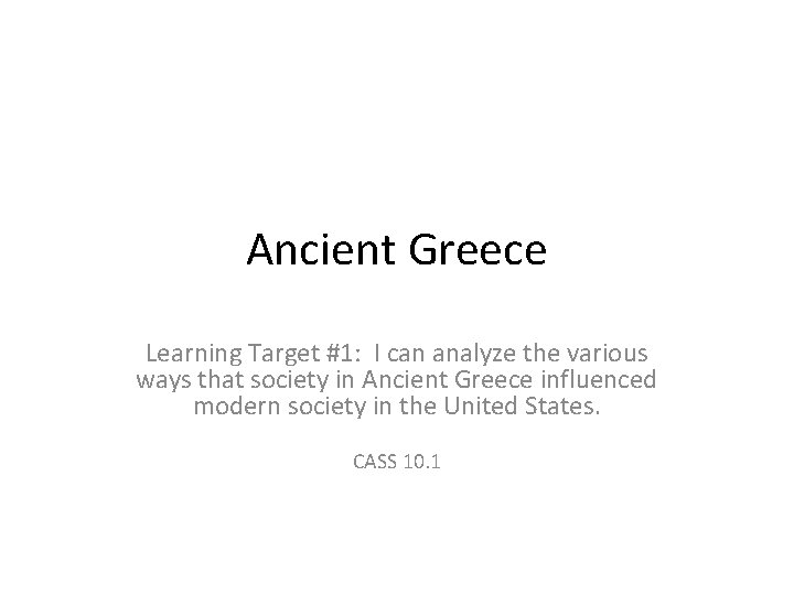 Ancient Greece Learning Target 1 I can analyze