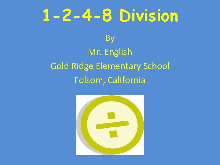 1 2 4 8 Division By Mr English