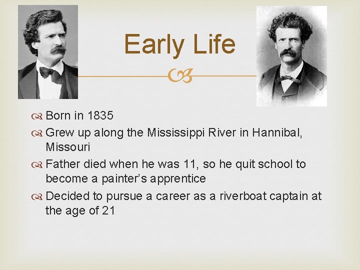 Samuel Clemens aka Mark Twain Early Life Born