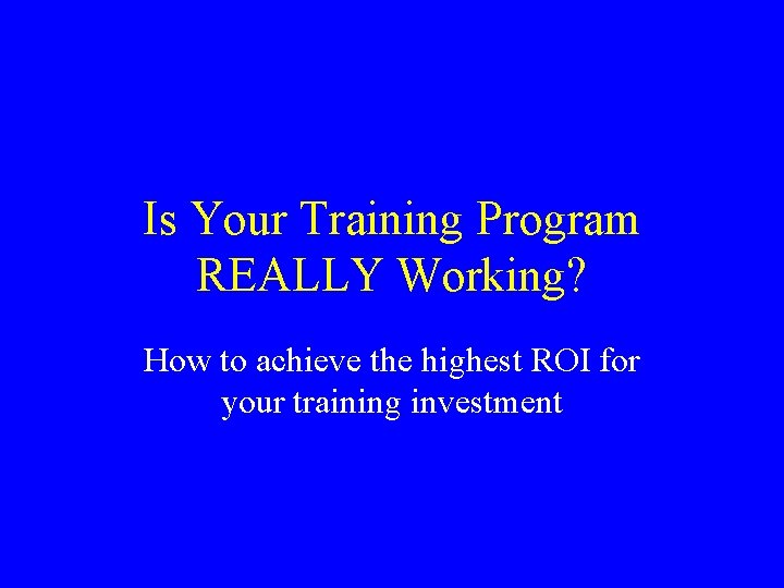 Is Your Training Program REALLY Working How to