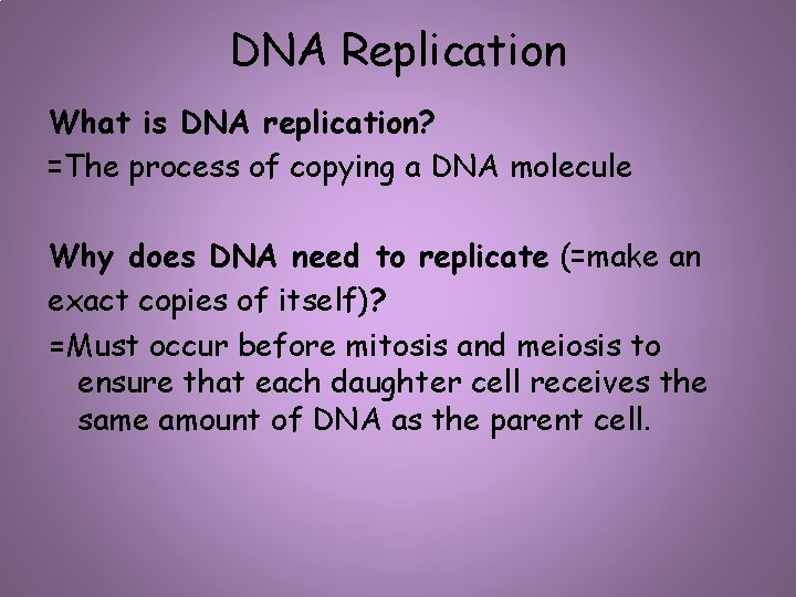DNA Replication What is DNA replication The process