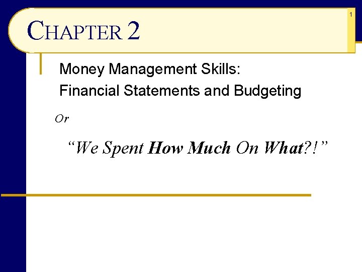 CHAPTER 2 Money Management Skills Financial Statements and